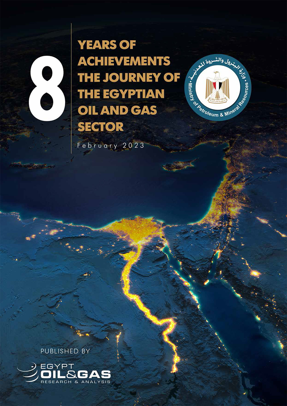 8 Years of Achievements, The Journey of The Egyptian Oil and Gas Sector | Egypt Oil & Gas